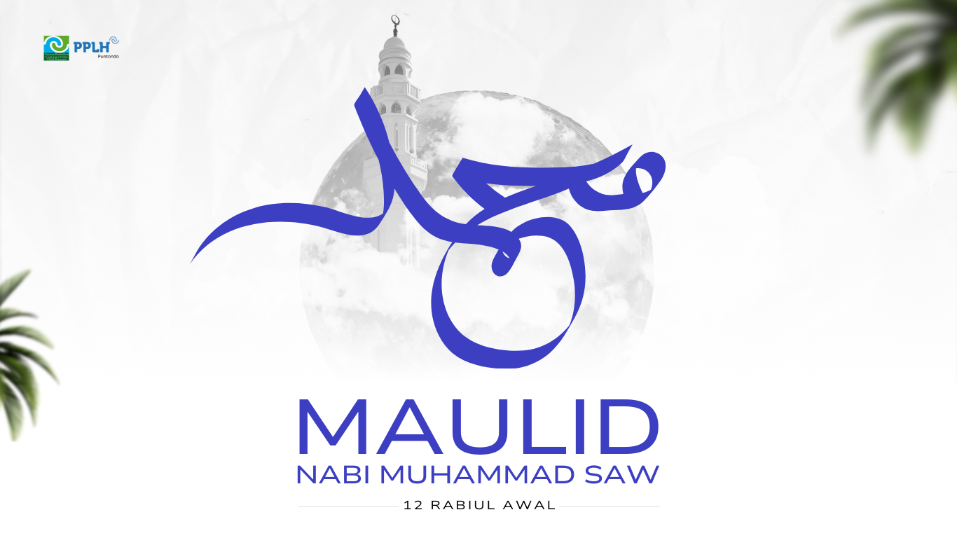 Meneladani Akhlak Nabi Muhammad SAW dalam Menjaga Alam: Refleksi Maulid ...